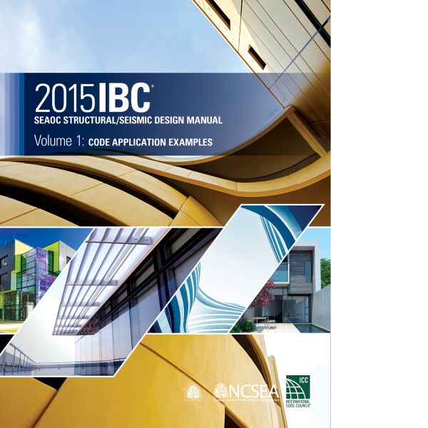 2015 IBC SEAOC Structural/Seismic Design Manual Volume 1: Code Application Examples
